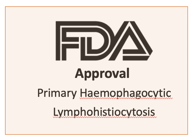 FDA Approves Gamifant for Primary Haemophagocytic Lymphohistiocytosis ...