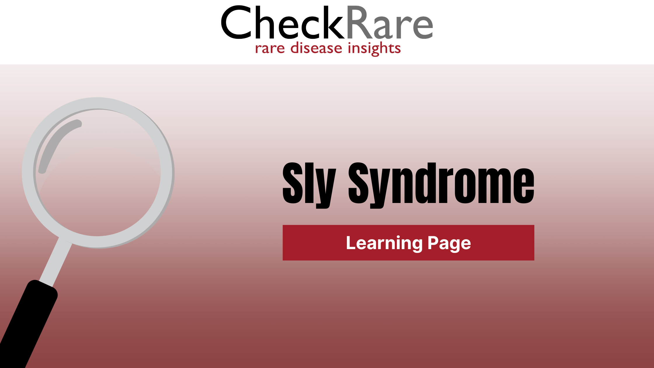 Mucopolysaccharidosis type VII (Sly Syndrome) | CheckRare
