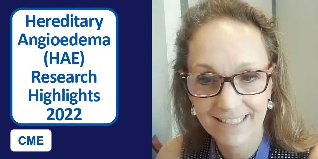 Hereditary Angioedema (HAE) Research Highlights: 2022 AAAAI Annual ...